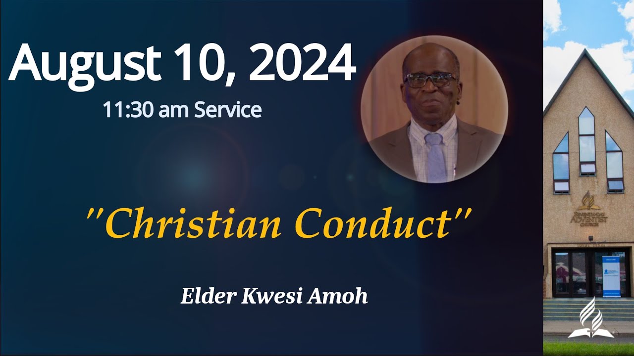 August 10, 2024 - Christian Conduct by Kwesi Amoh - YouTube