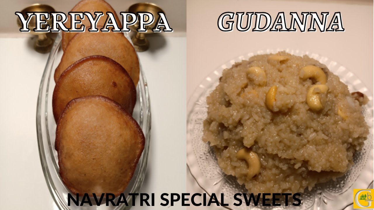 NAVRATRI SPECIAL SWEETS | YEREYAPPA | GUDANNA | MANGALORE SPECIAL ...