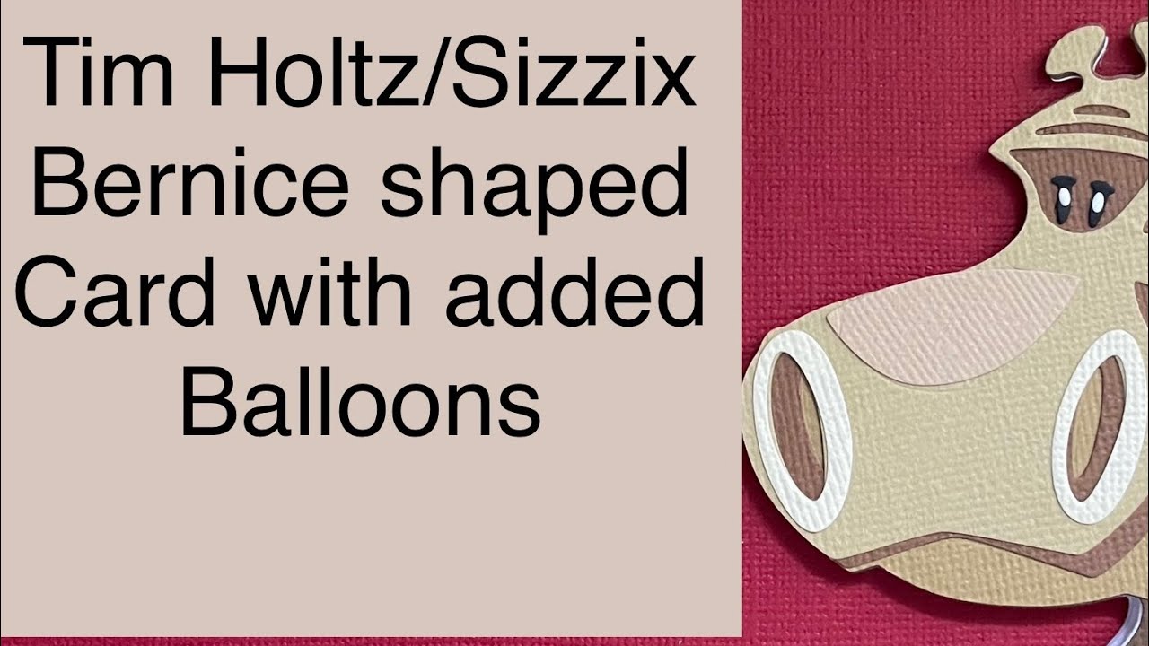 Shaped Card using Tim Holtz/Sizzix Bernice Hippo with added balloons ...