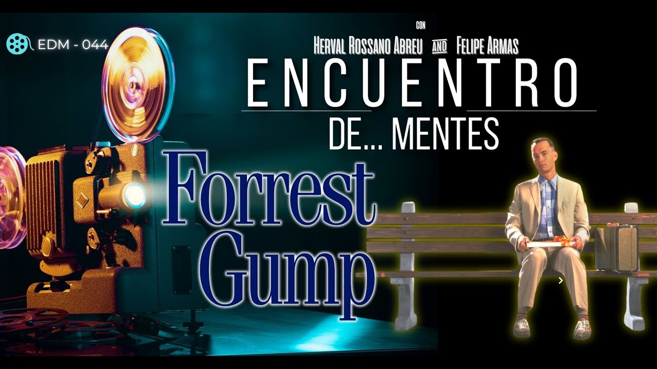 ENCUENTRO DE MENTES - Forrest Gump - EDM 044 - YouTube