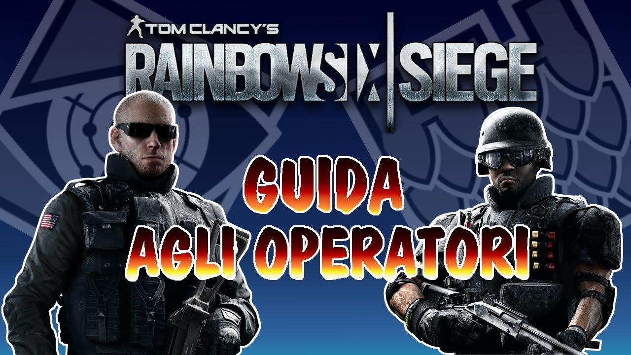 RAINBOW SIX SIEGE GUIDA AGLI OPERATORI / DIFESA - YouTube