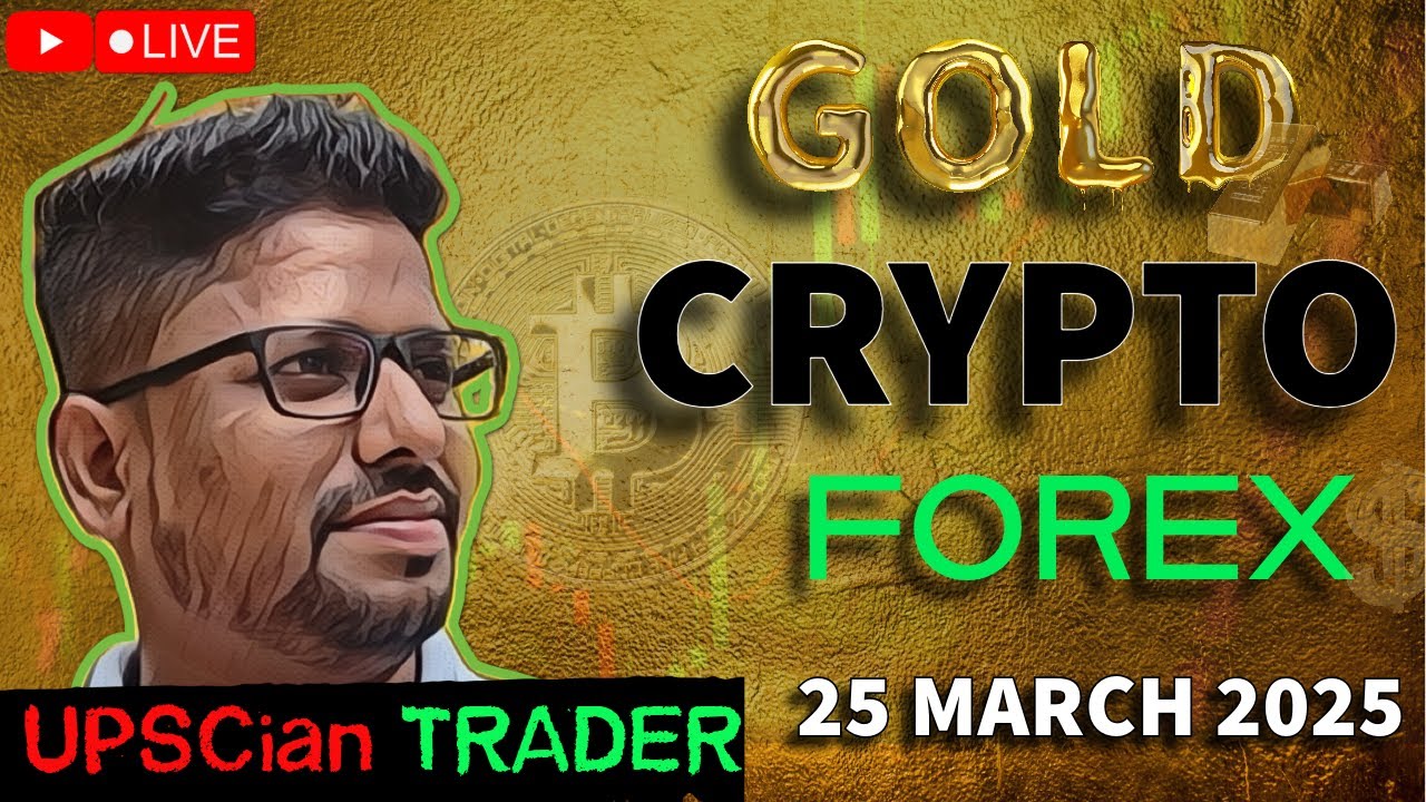 Live Trading 25 MARCH 2025 CRYPTO,Gold, Forex Live Trading #livetrading #crypto #goldtrading # ...