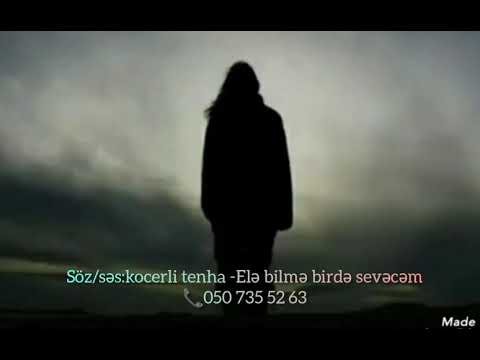 kocerli tenha-Elə bilmə birdə sevəcəm sevgi şeiri mp3