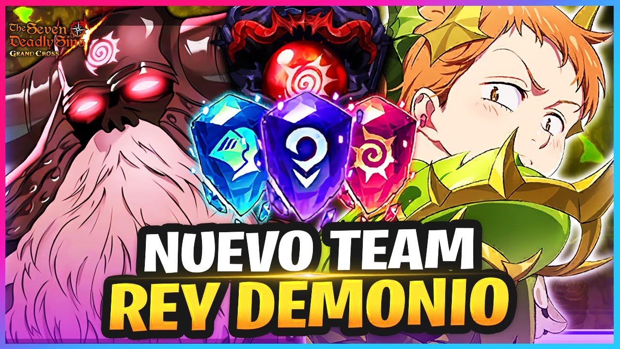 REY DEMONIO CON KING LR 🧚! EQUIPO PECADOS COMPLETO! - 7ds Grand Cross ...
