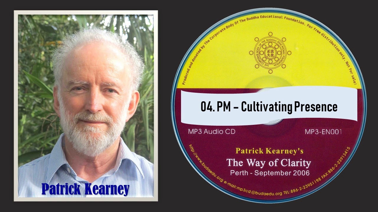 04. PM – Cultivating Presence/ Patrick Kearney - YouTube