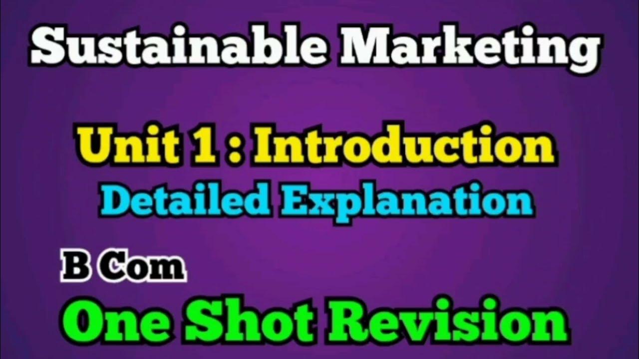 One Shot Revision l Unit 1 : Introduction l Sustainable Marketing l Delhi University l 2024-25 l ...