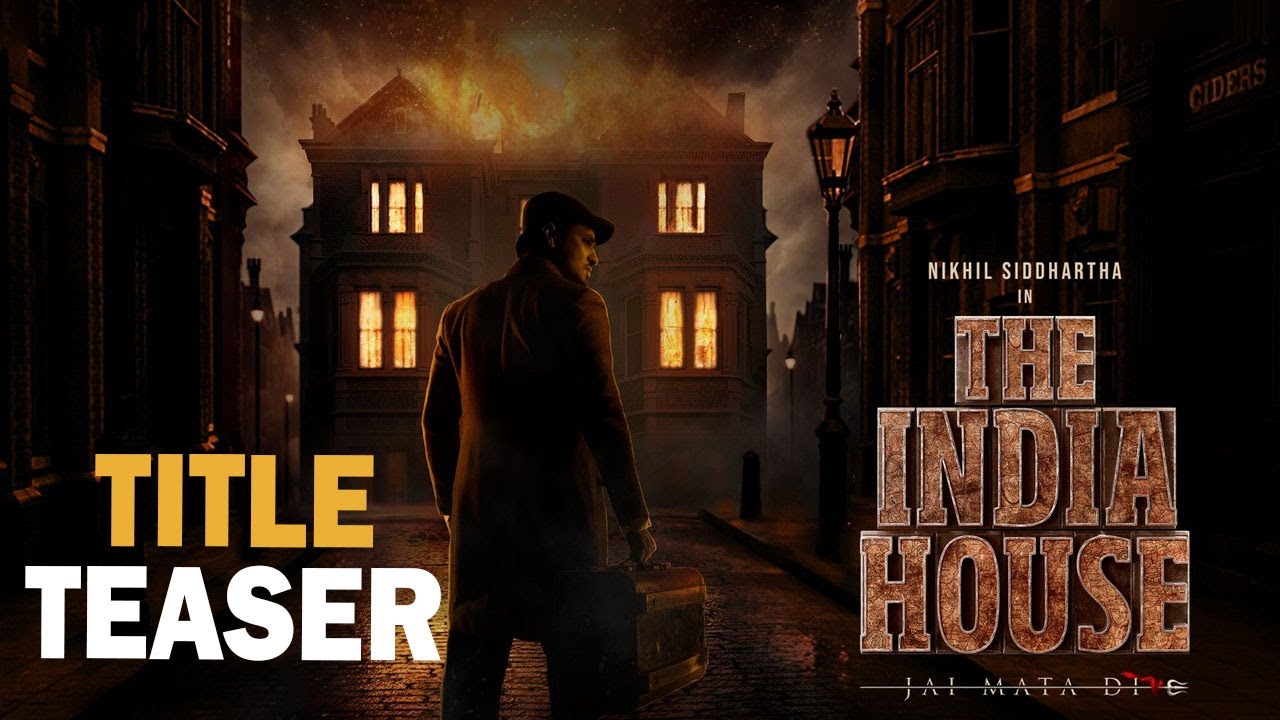 The Indian House Official Teaser | #TheIndianHouse | Nikhil | Ram ...