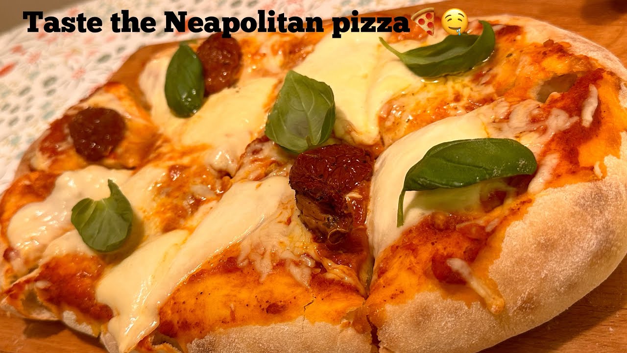 Neapolitan pizza: how to make easy Neapolitan pizza with a unique taste ...