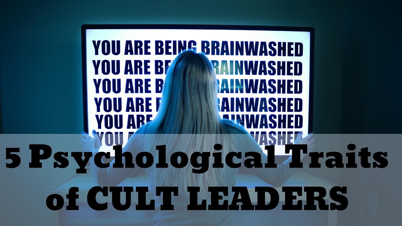 5 PSYCHOLOGICAL TRAITS AND BEHAVIORS OF CULT LEADERS! - YouTube
