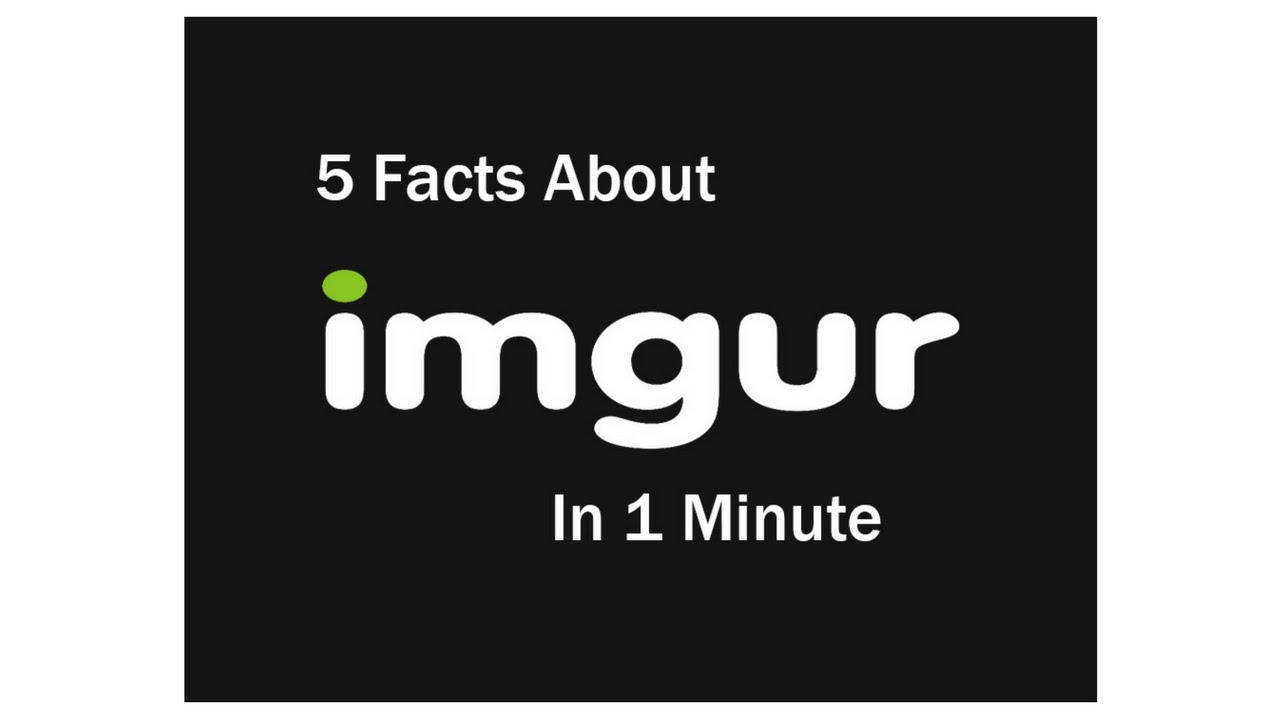 5 Facts About Imgur In 1 Minute - YouTube