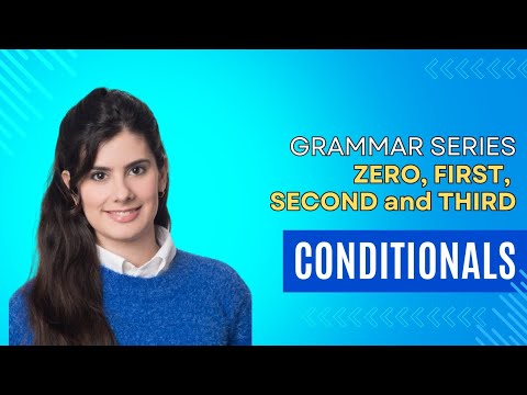 Grammar Series: ZERO, FIRST, SECOND and THIRD CONDITIONALS - YouTube