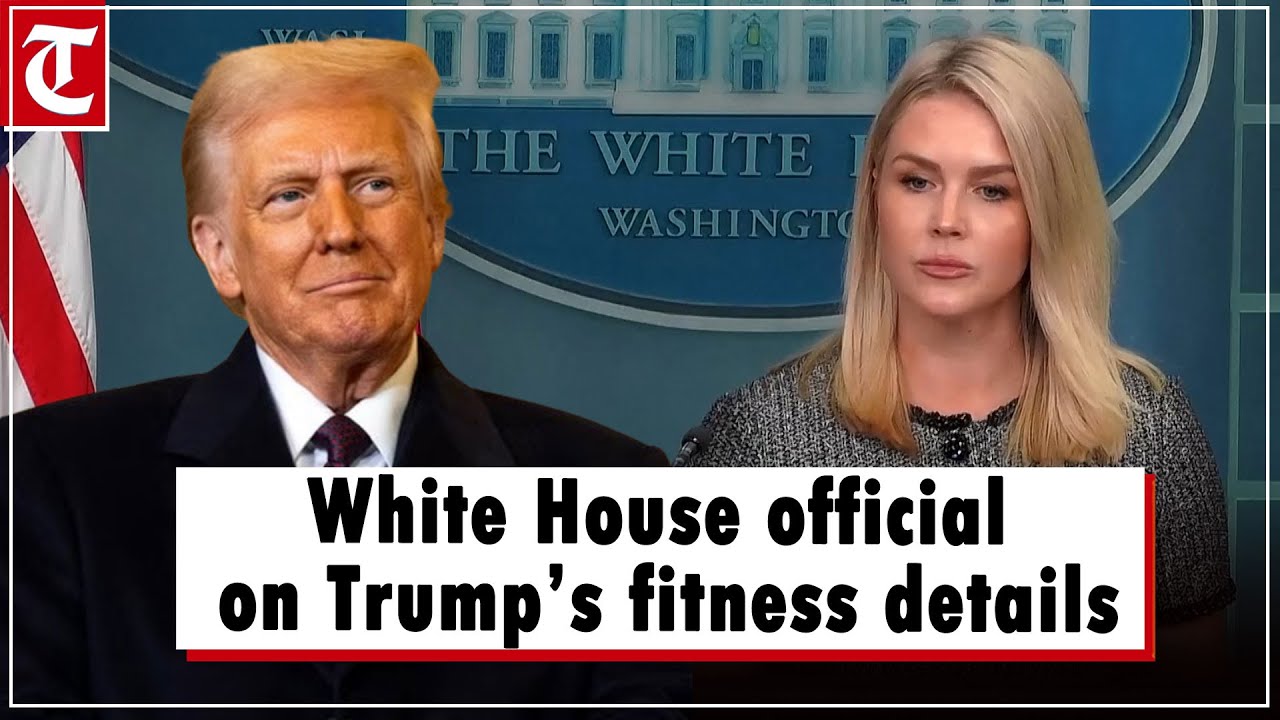 President is in very good shape: White House official reveals Donald ...