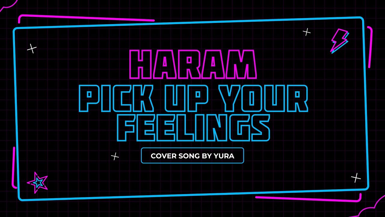 Haram - "Pick Up Your Feelings" cover by Ayu Ratih (Azkia) - YouTube