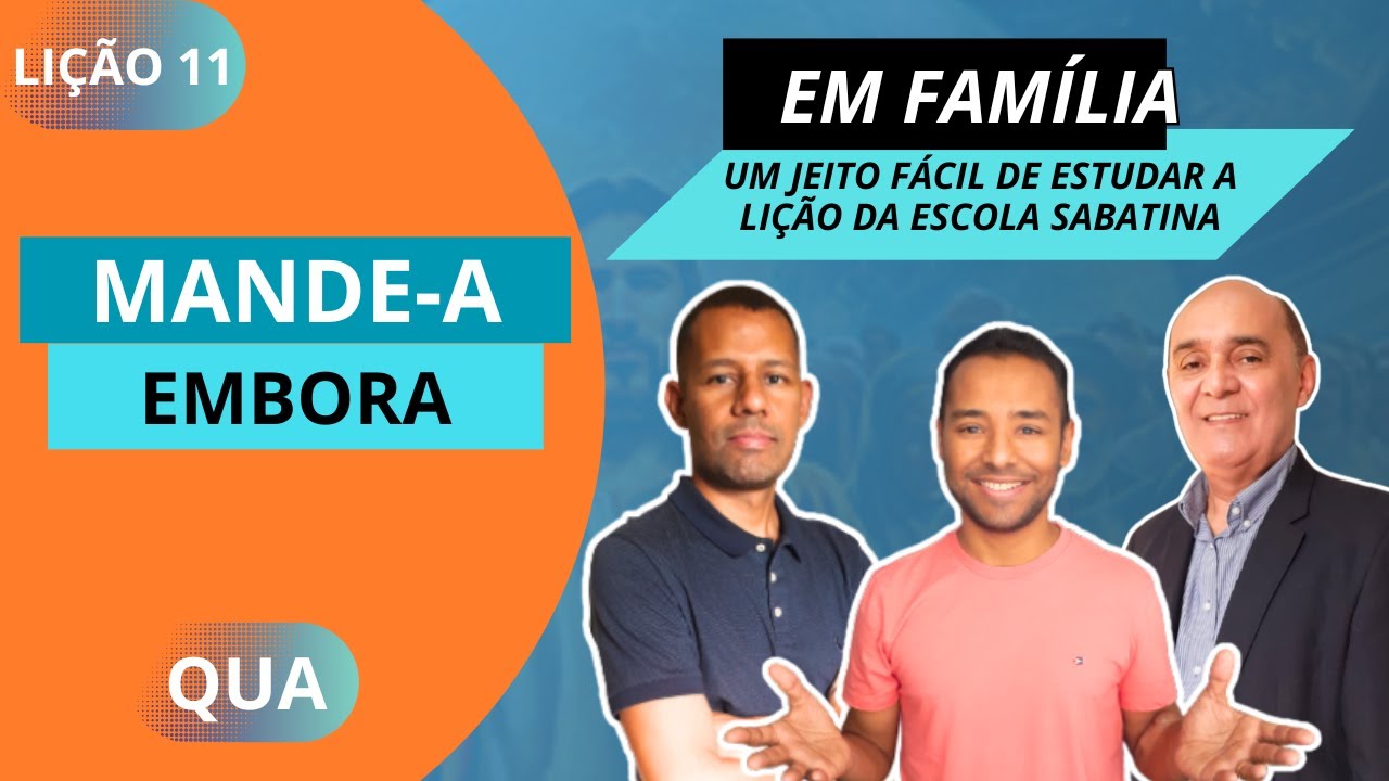 Lição 11 - QUARTA (13/12) | Mande a embora! / Lição da Escola Sabatina ...