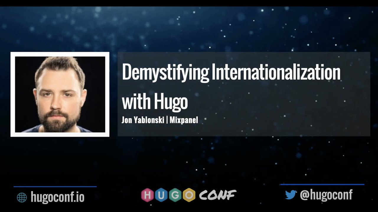 Demystifying Internationalization with Hugo - Jon Yablonski // HugoConf ...