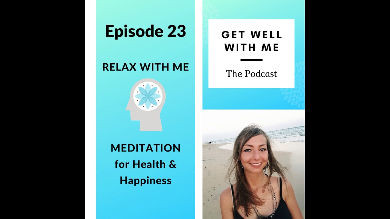 Ep. 23 RELAX WITH ME: Meditation for Healing & Happiness - YouTube