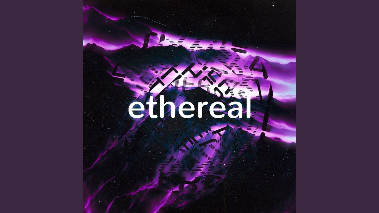 ethereal - YouTube