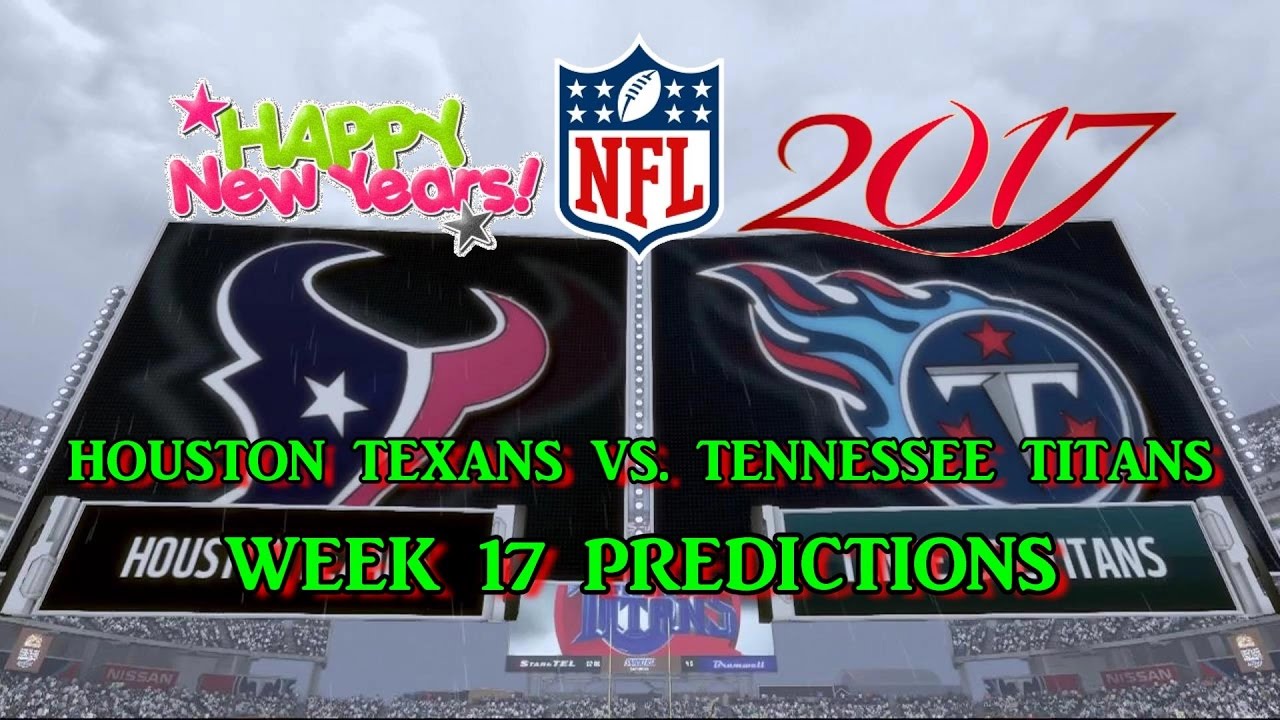 HOUSTON TEXANS VS. TENNESSEE TITANS PREDICTIONS | #NFL WEEK 17 | full ...