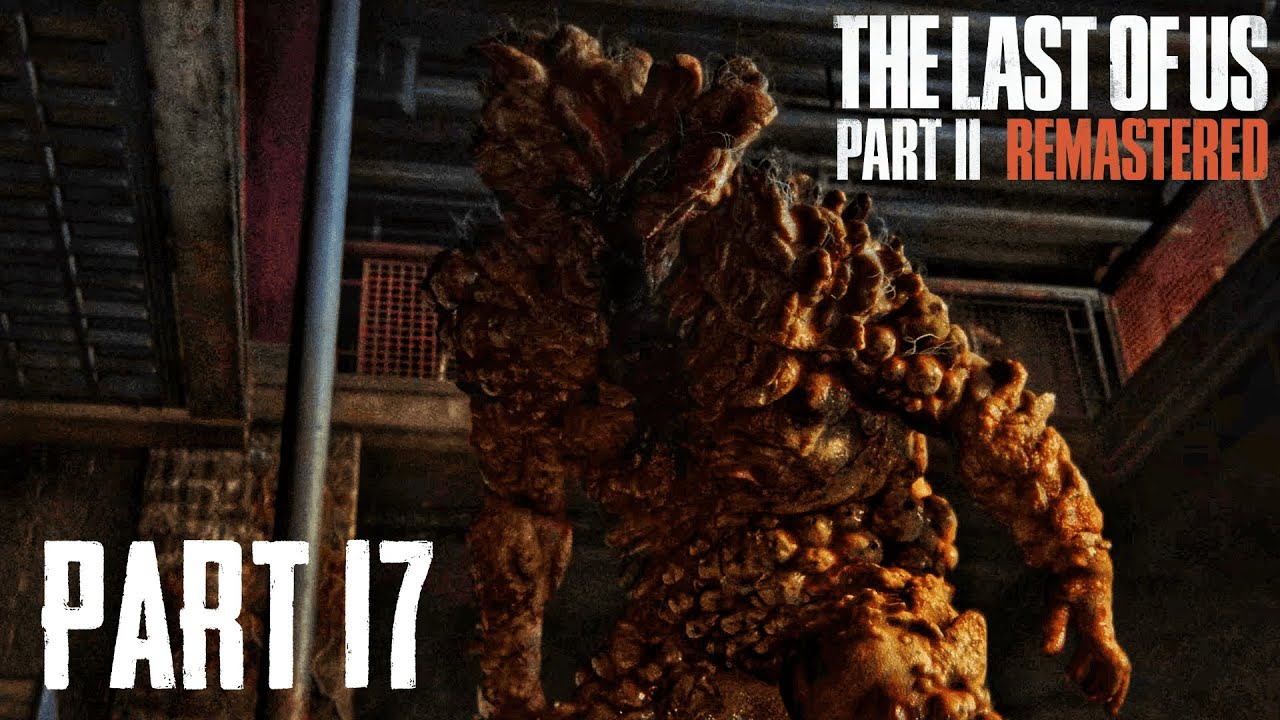 THE LAST OF US 2 REMASTERED 4K HDR Gameplay Part 17 - YouTube