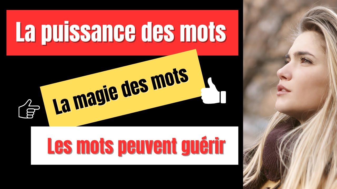 LA PUISSANCE DES MOTS - la magie des mots, les mots peuvent guérir ...
