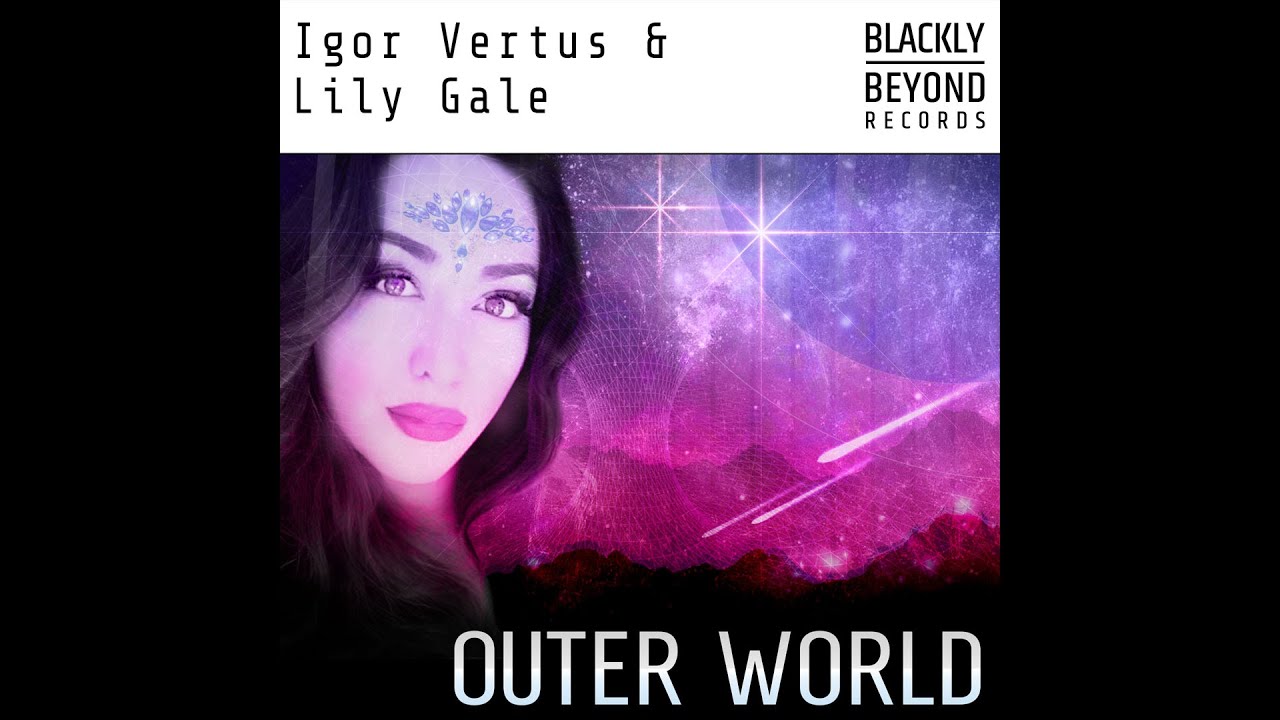 Igor Vertus & Lily Gale - Outer World [BLCKB-008] [techno - techtrance ...
