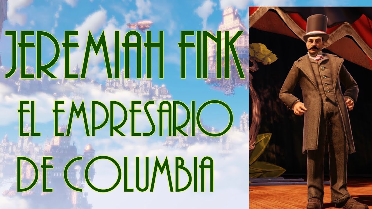 Jeremiah Fink | Historia (BioShock Infinite) - YouTube