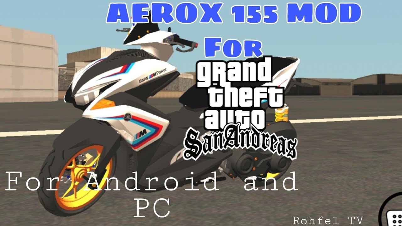 AEROX 155 MOD FOR ANDROID AND PC [GTA SAN ANDREAS] - YouTube