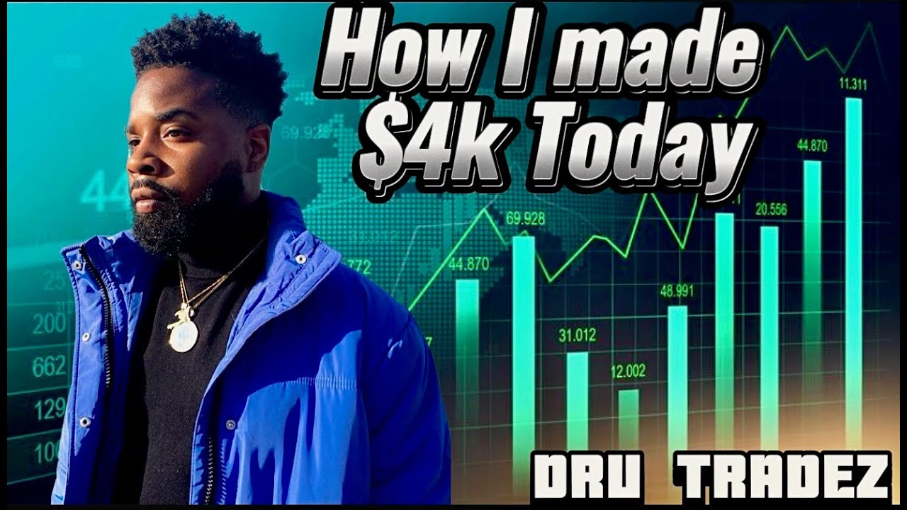 HOW DRU TRADEZ MADE $4,000 TRADING BREAKDOWN - YouTube