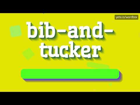 BIB-AND-TUCKER - How to pronounce it? - YouTube
