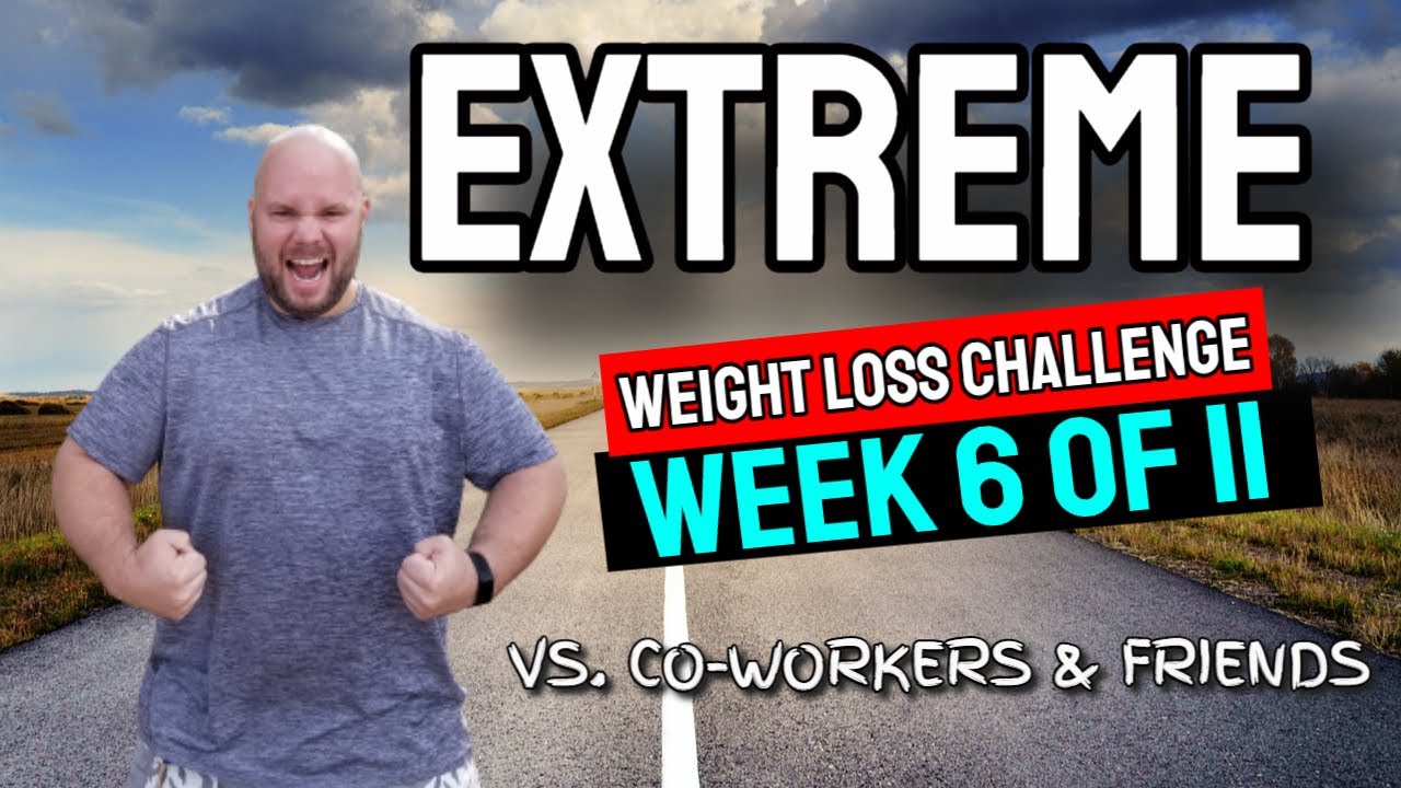 Week 6 of 11 / Extreme Weight Loss Challenge: Our Epic Battle! - YouTube