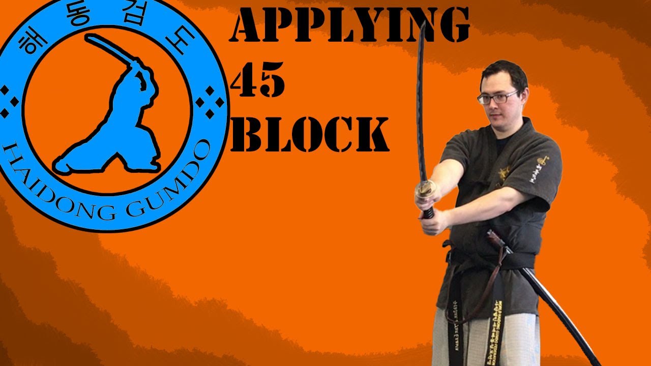 45 Block Application - Haidong Gumdo Forms Application - YouTube