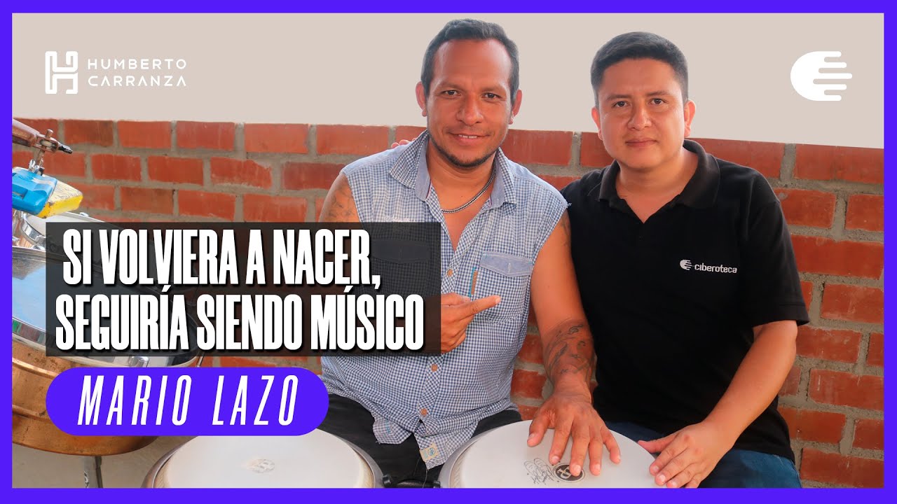 Mario Lazo: Si volviera a nacer, seguiría siendo músico | Ciberoteca - YouTube