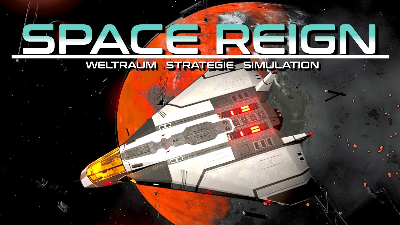 SPACE REIGN | Sci Fi WELTRAUM STRATEGIE SIMULATION mit DOGFIGHT Garantie | Gameplay Deutsch ...