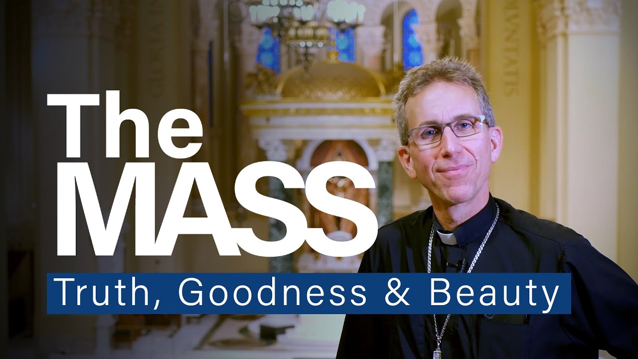 The Mass- Truth, Goodness and Beauty - YouTube