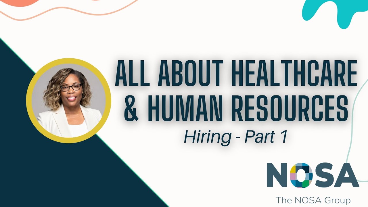 Healthcare Staffing & Human Resources Part 1: The Hiring Process - YouTube