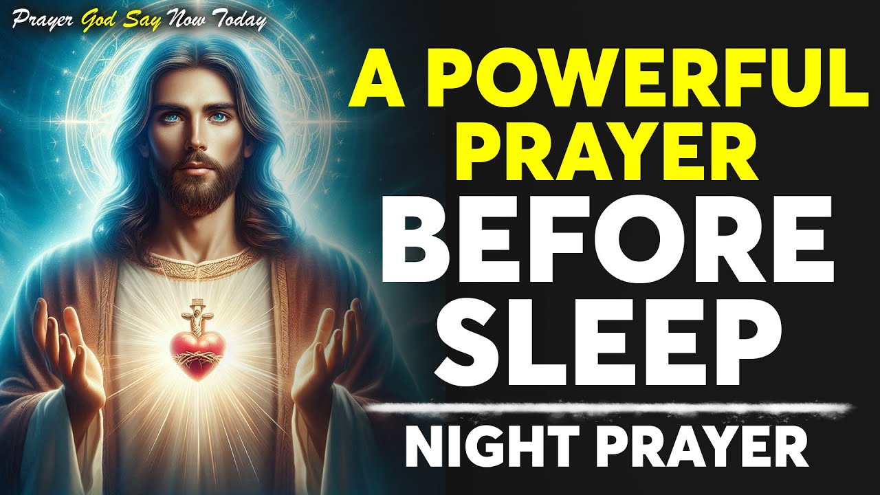 A Powerful Prayer Before Sleep | Rest in God's Presence & Wake Up ...