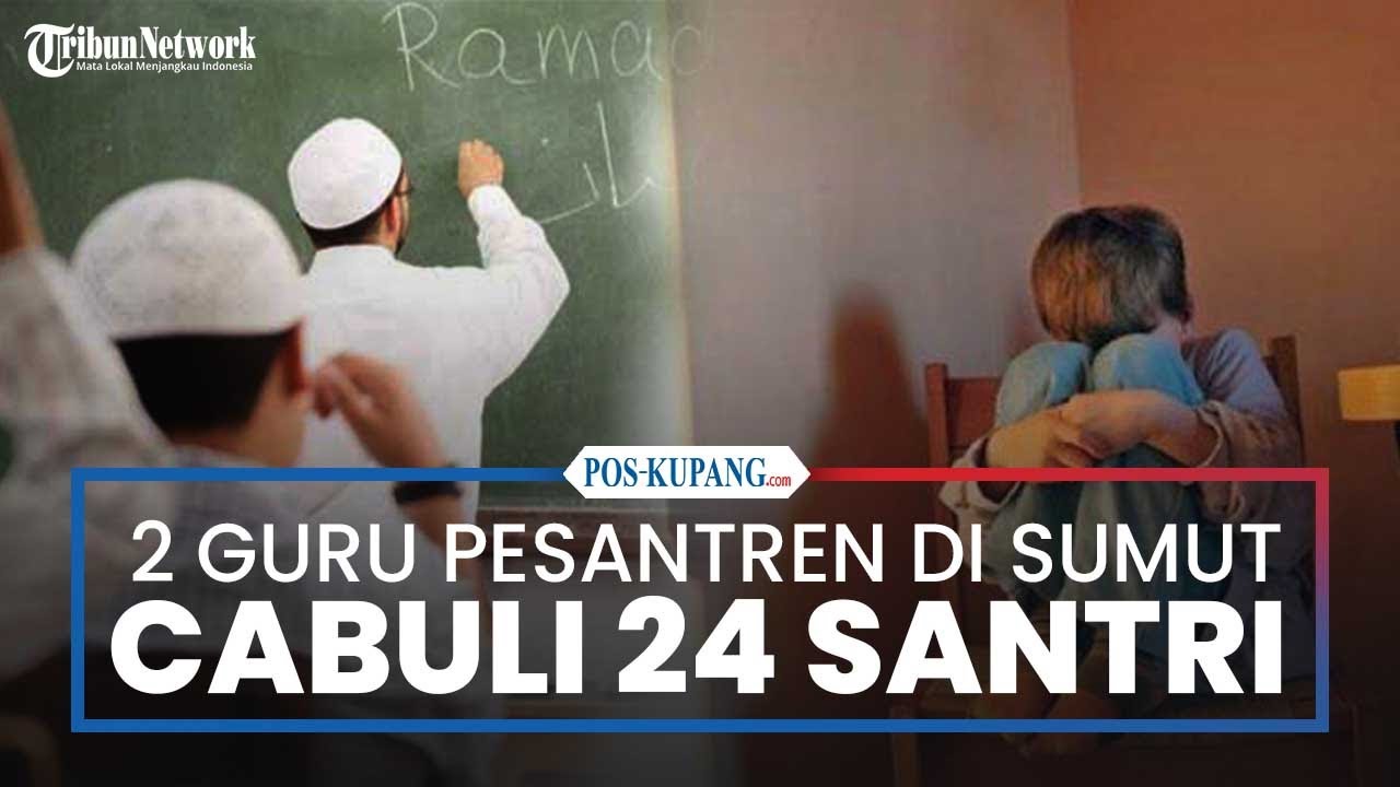 Dua Guru Pesantren di Sumut jadi Tersangka Pencabulan 24 Santri, Pelaku ...