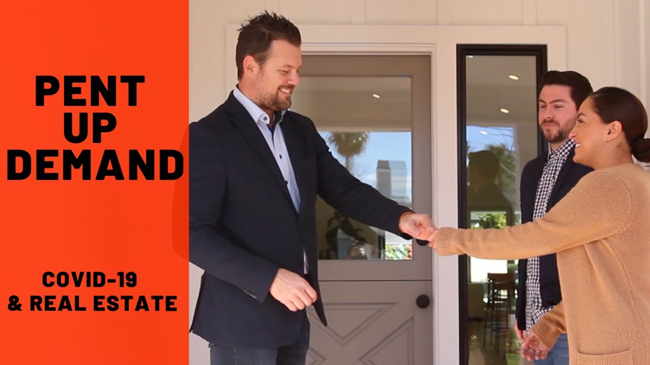 Pent Up Demand- COVID19 & Real Estate - YouTube