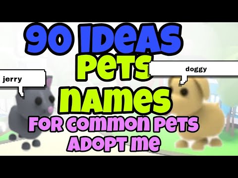 90 IDEAS NAME FOR EVERY COMMON PET IN ADOPT ME -90 IDÉES DE NOMS POUR ...
