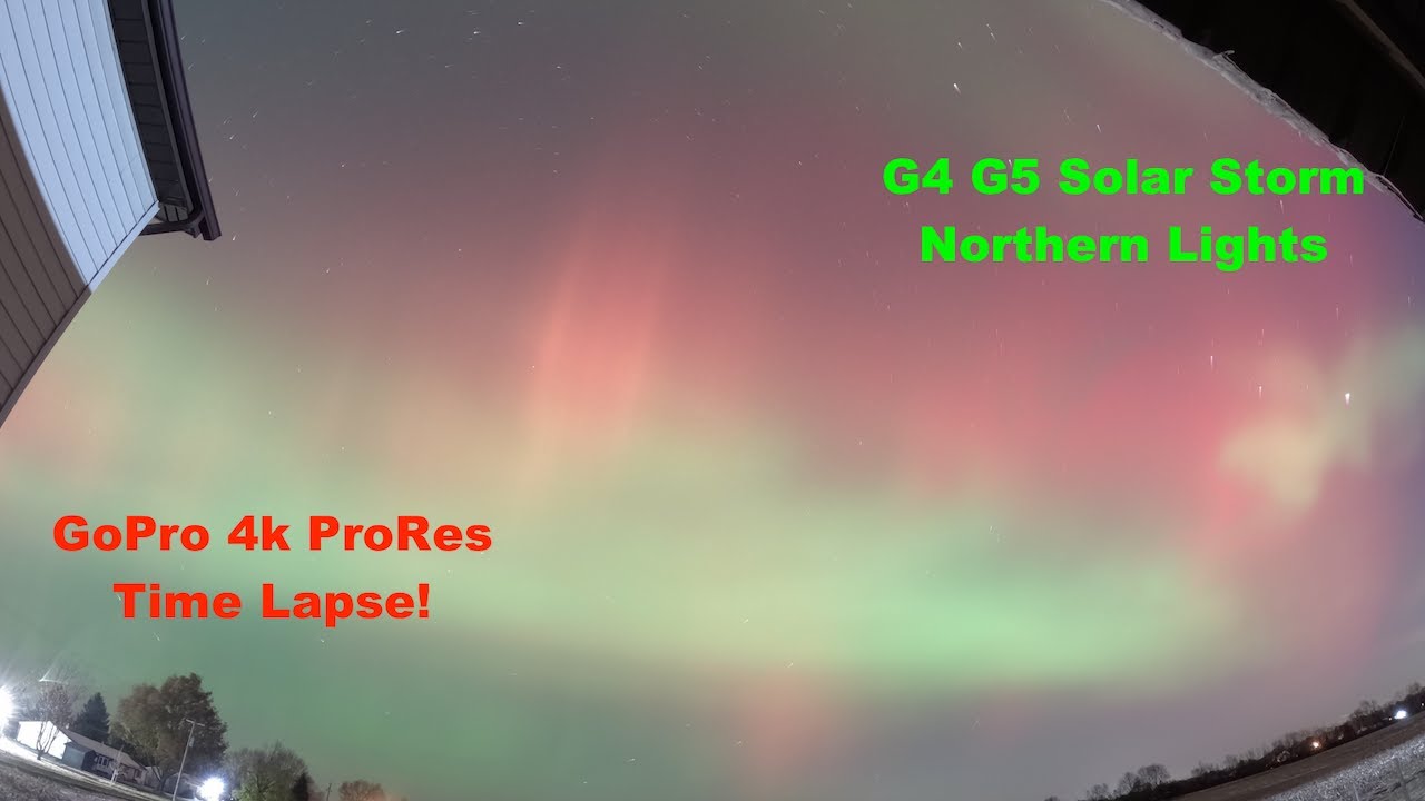 Full Amazing Video G4 G5 Solar Storm Northern Lights GoPro Hero 12 4k ...