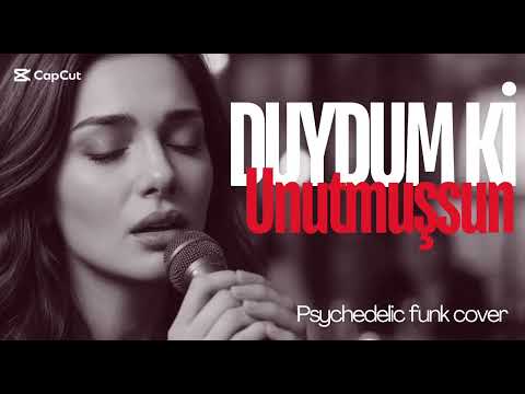 Duydum ki Unutmuşsun Gözlerim Rengini | psychedelic funk cover
