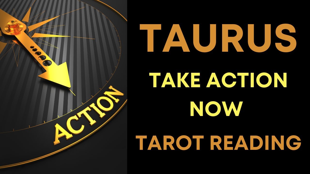 TAURUS ~ TAKE ACTION NOW ~ #TAROT #READING - YouTube