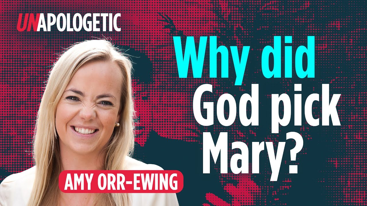 Amy Orr-Ewing: Why did God pick Mary? • Unapologetic 2:3 - YouTube