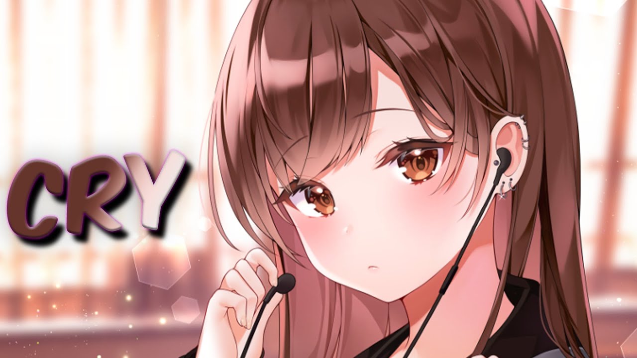 Nightcore - Cry - YouTube
