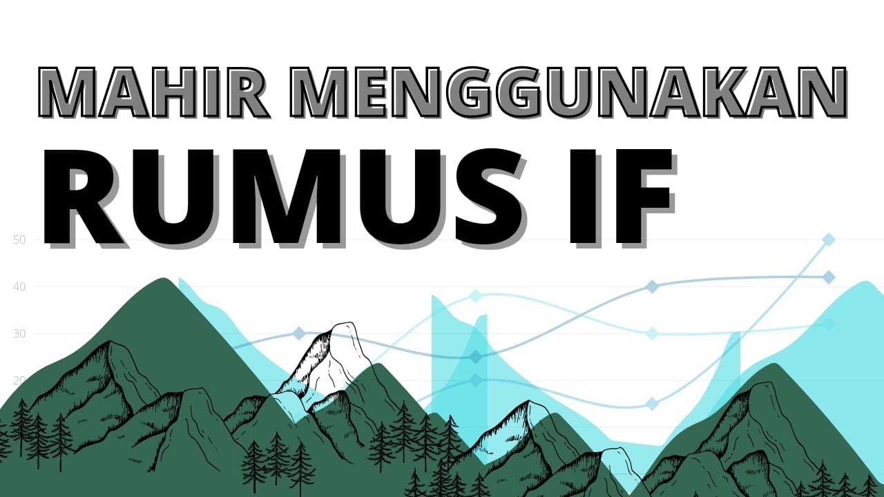 Tutorial Menggunakan Rumus Logika IF di Microsoft Excel - YouTube