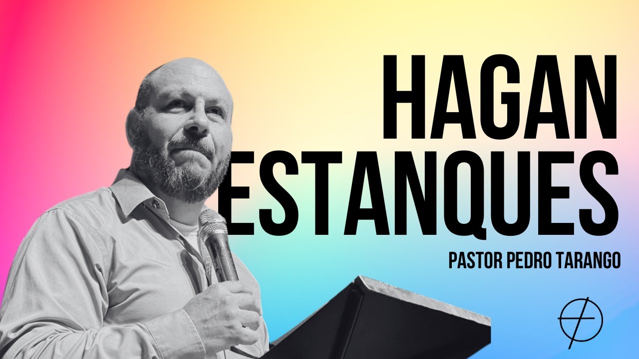Hagan Estanques - Pastor Pedro Tarango - YouTube