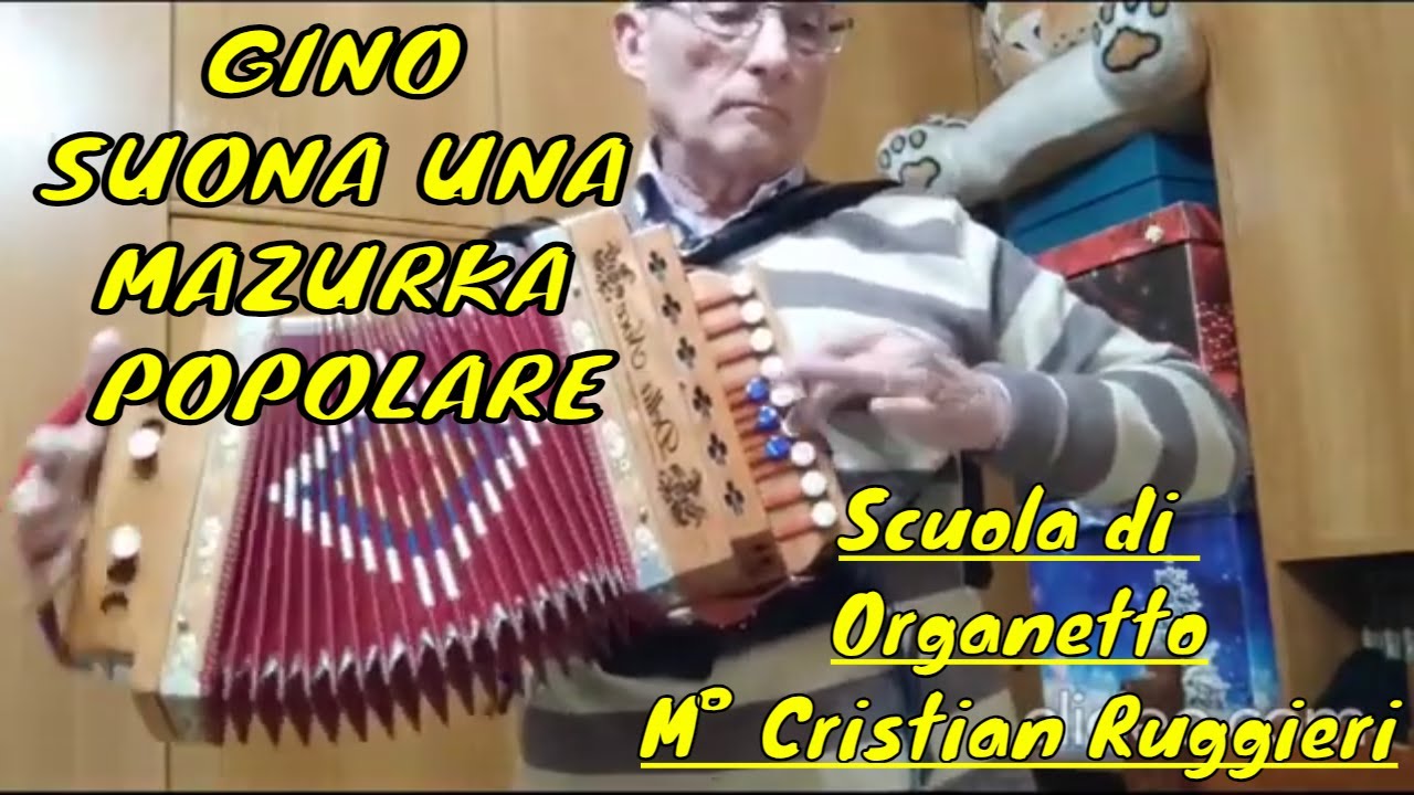 GINO suona una Mazurka Popolare (SCUOLA DI ORGANETTO) by Cristian ...