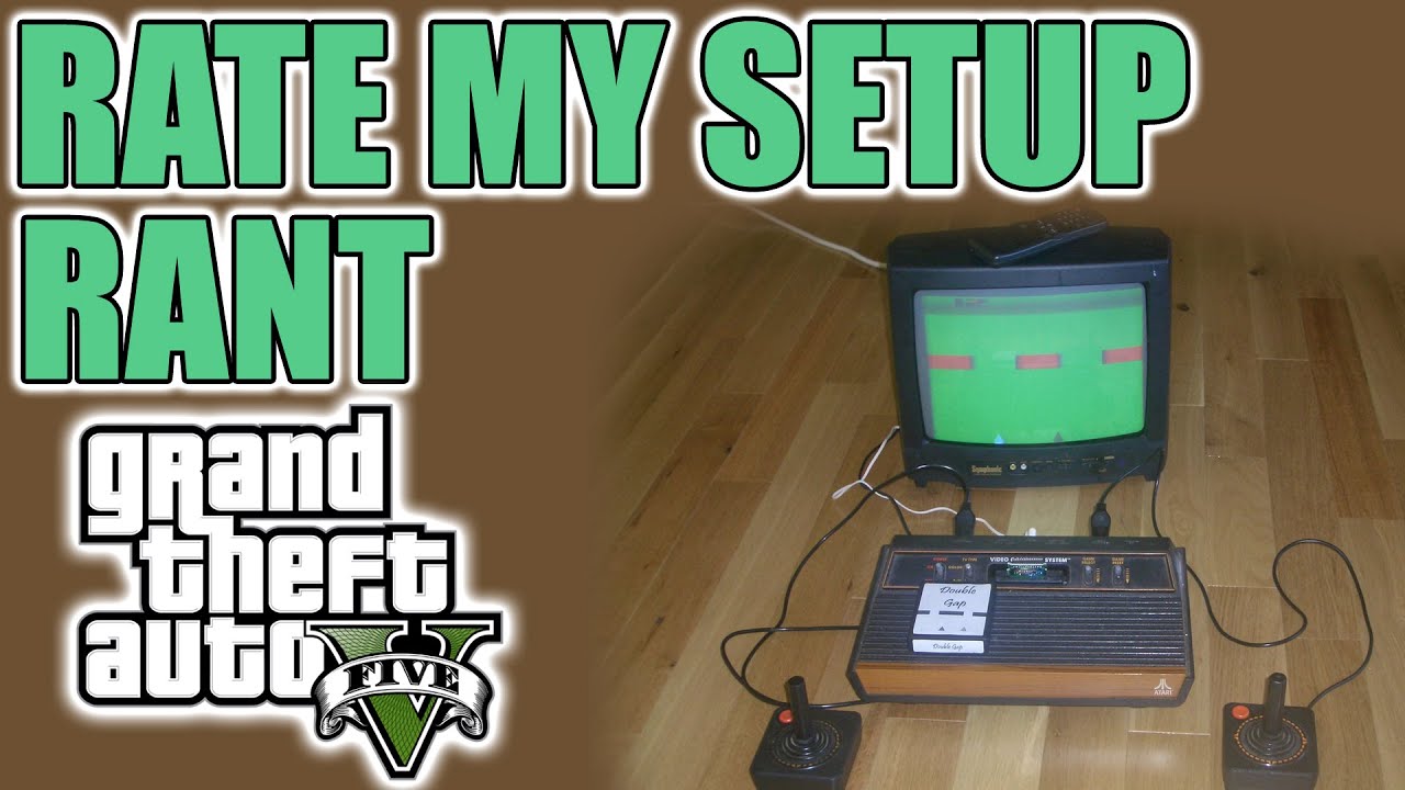 Rate My Setup - Rant - Let's Play GTA5 - YouTube