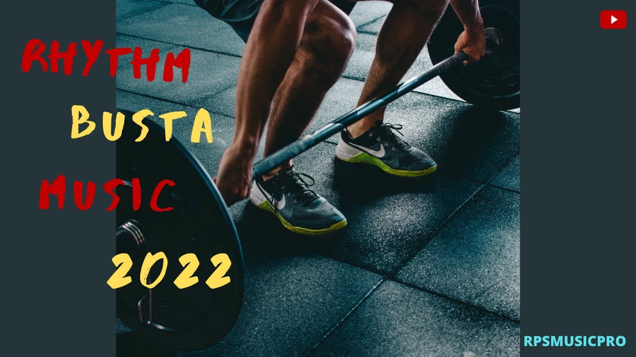 RHYTHM BUSTA ! GYM MOTIVATIONAL MUSIC 2022! - YouTube