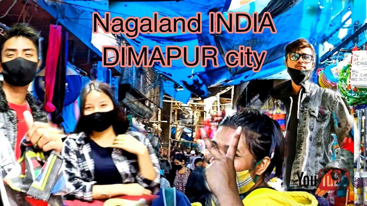 NAGALAND DIMAPUR CITY Tour manipuri vlog ... - YouTube